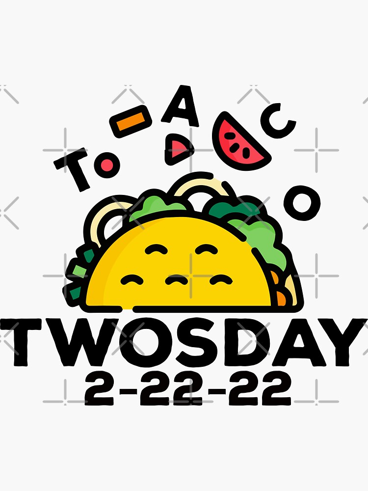 "The Ultimate Taco Twosday Tuesday - Funny 2/22/22" Sticker for Sale by ...