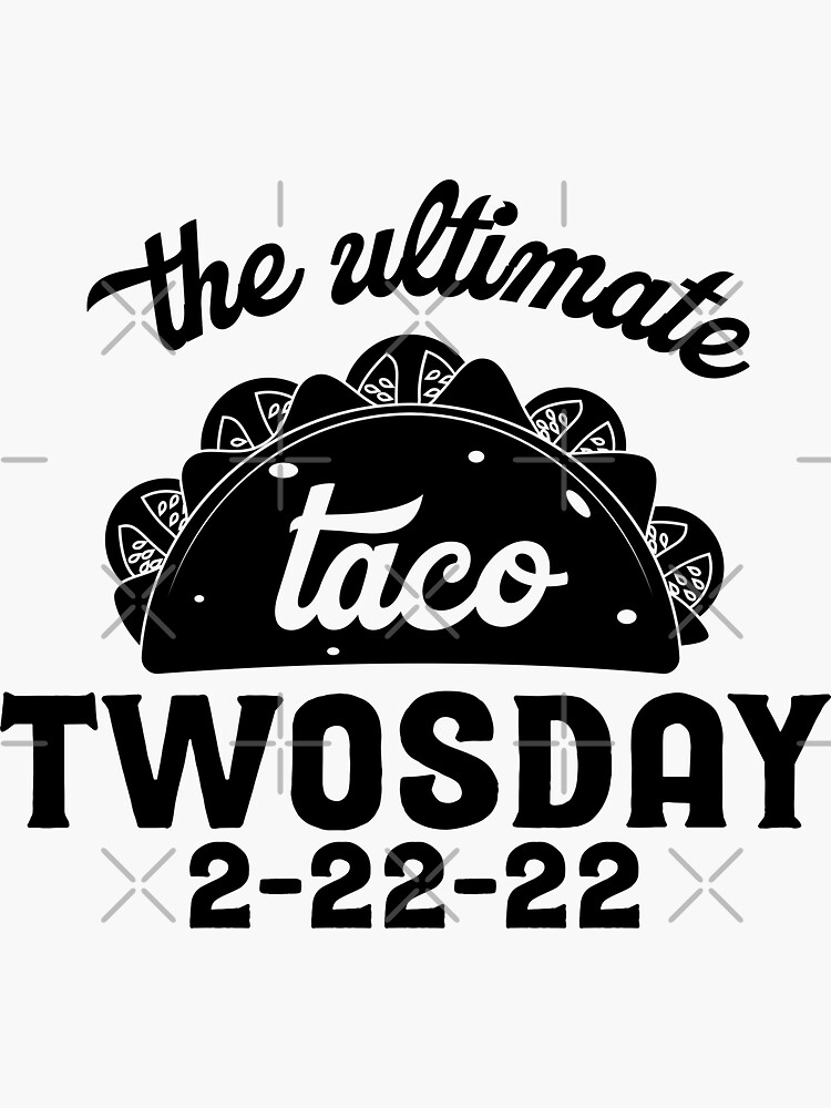 "The Ultimate Taco Twosday Tuesday - Funny 2/22/22The Ultimate Taco ...