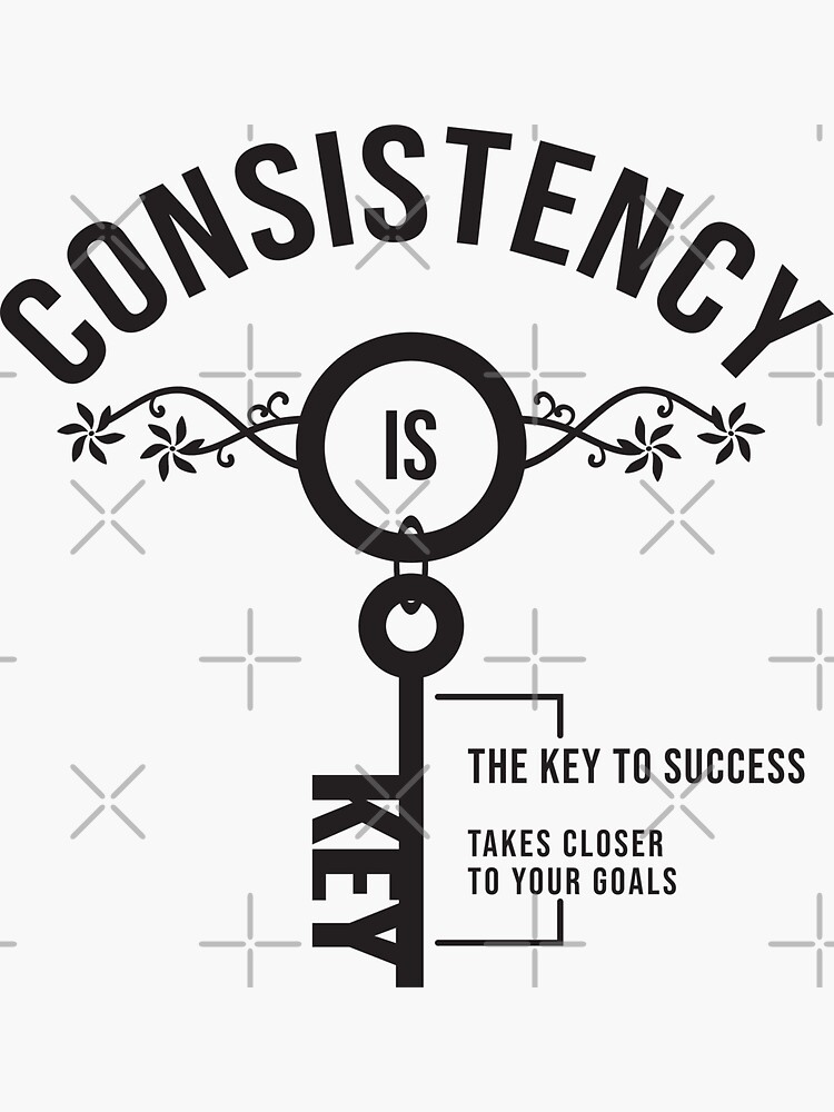 "Consistency is key to success" Sticker for Sale by Innet | Redbubble
