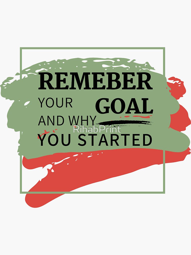 "Remember Your Goal Positive Thinking Quote" Sticker by RihabPrint ...