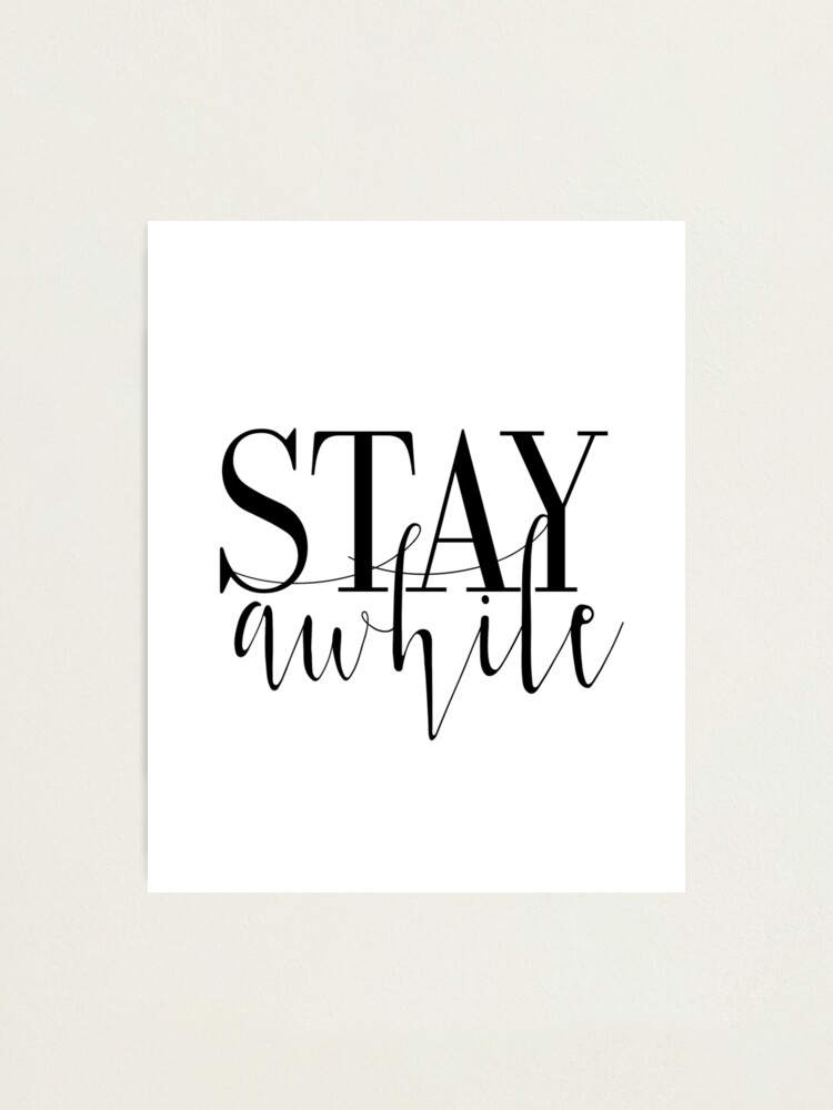 "Printable "Stay Awhile", Modern Minimalist, Stay Awhile Poster,Quotes ...