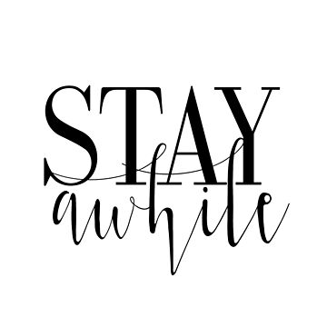 "Printable "Stay Awhile", Modern Minimalist, Stay Awhile Poster,Quotes ...