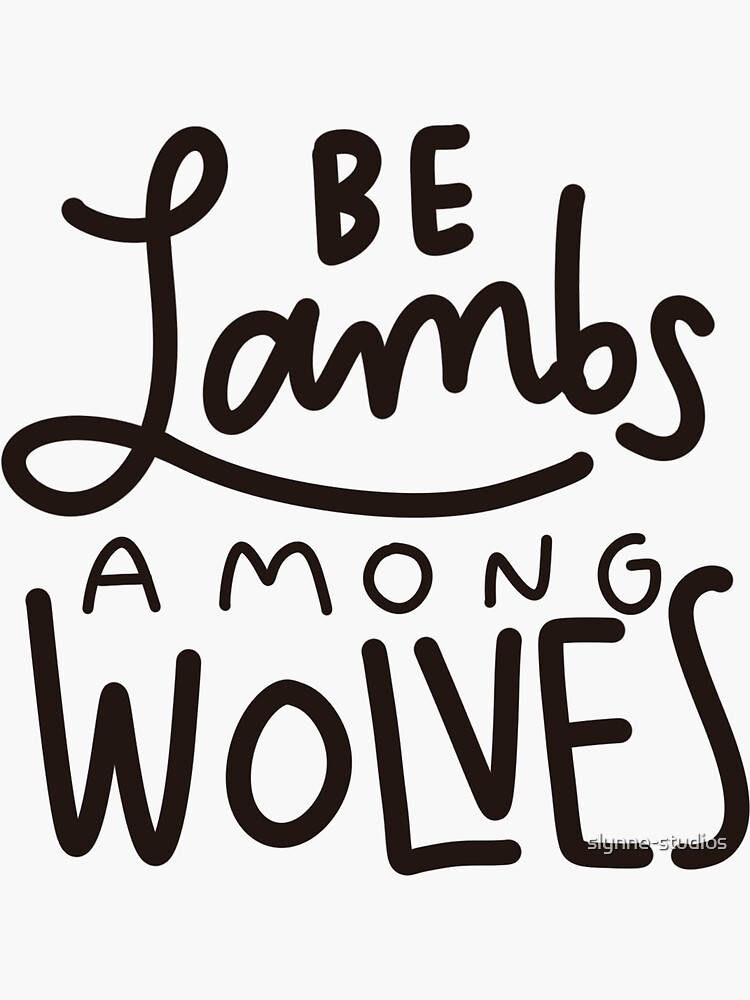 "Be Lambs among Wolves" Sticker for Sale by slynne-studios | Redbubble
