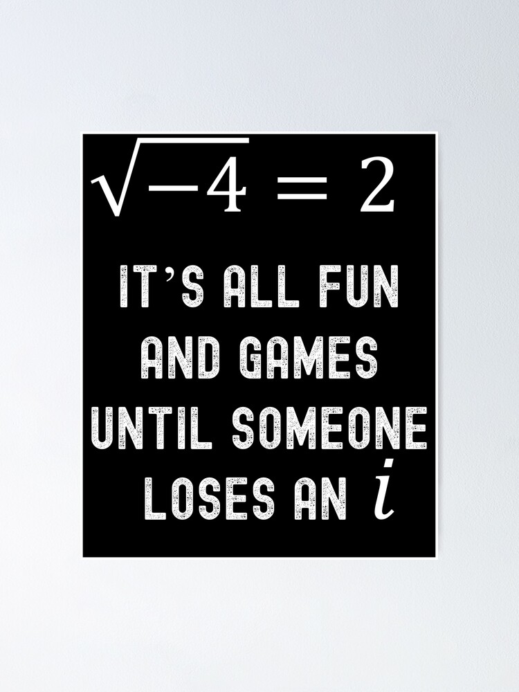 Funny Nerdy Its All Fun And Games Until Someone Loses An I Algebra