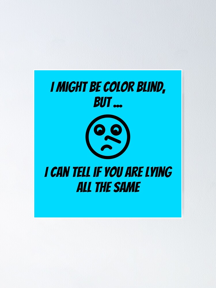 "Funny Color blind design "I Might Be Color Blind, But ... &" Poster by ...