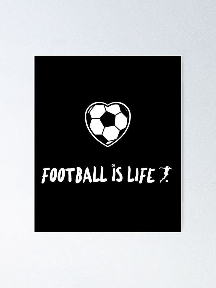 "football is life soccer logo" Poster by Onside-goals | Redbubble
