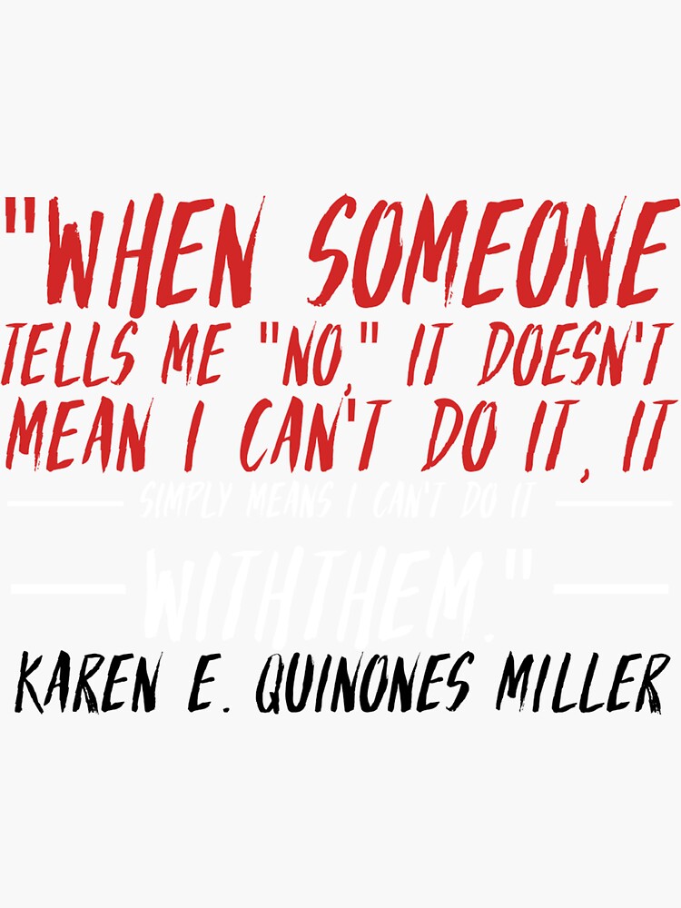 " Positive quotes for work:when someone tells me no." Sticker by ...