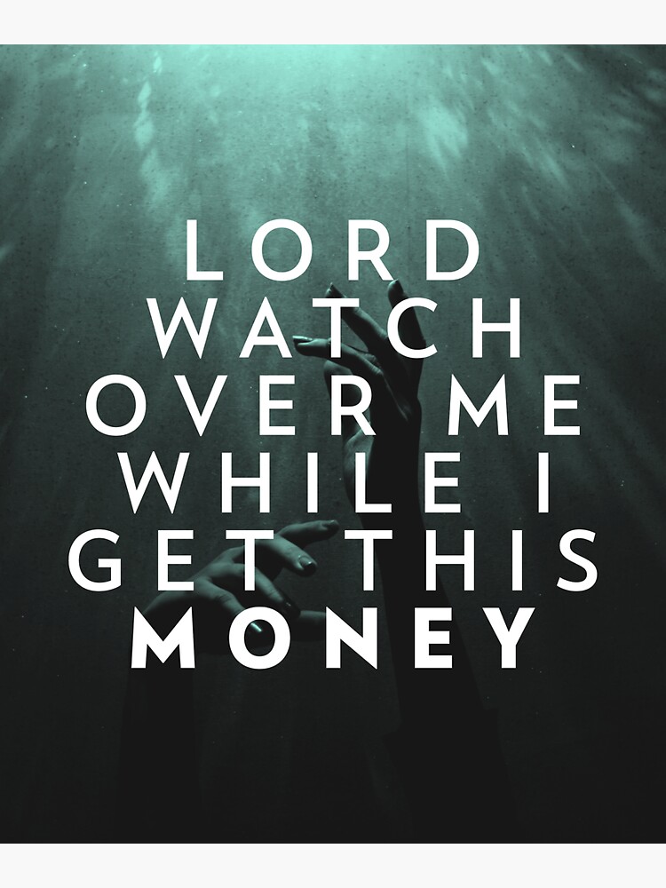 "Lord watch over me while I get this money" Sticker for Sale by ...