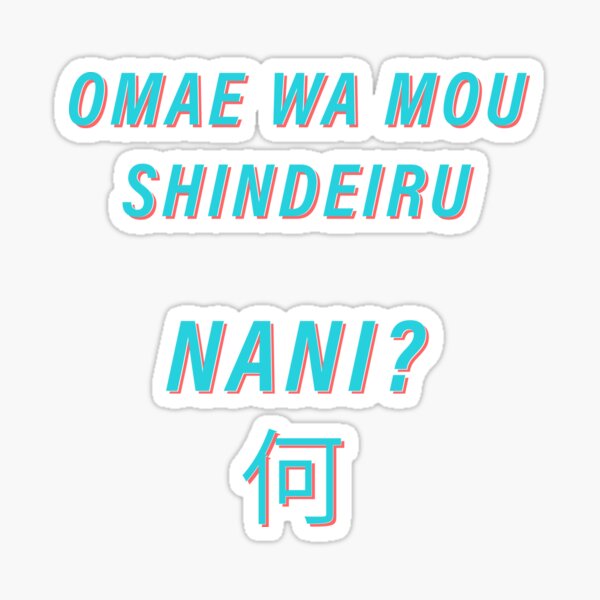 "NANI anime japanese meme for anime lovers" Sticker by WearZoid | Redbubble