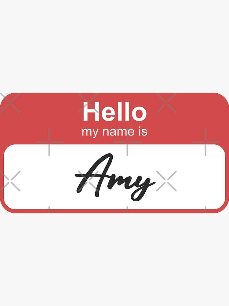 "Hello my name is Amy" Sticker for Sale by redparrotdesign | Redbubble