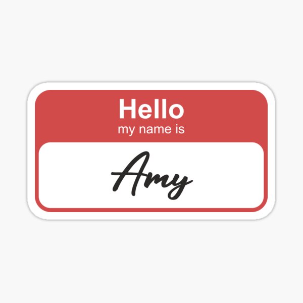 "Hello my name is Amy" Sticker for Sale by redparrotdesign | Redbubble