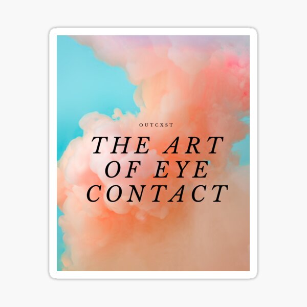 "The art of eye contact" Sticker for Sale by Theothrock | Redbubble