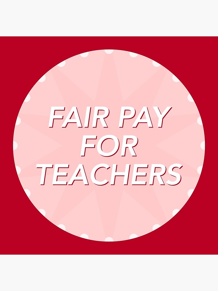 "Fair Pay For Teachers - Increase Teacher Salary" Poster by SSFootball ...