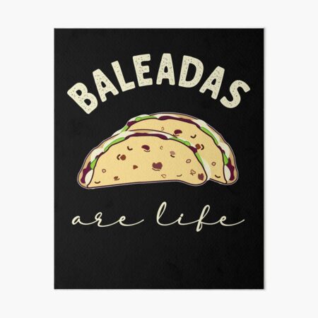 "Baleadas are life Honduras Food " Art Board Print by Socami | Redbubble
