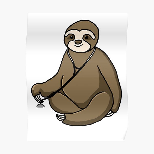 "Sloth Wearing A Doctor Stethoscope" Poster by radiantdark | Redbubble