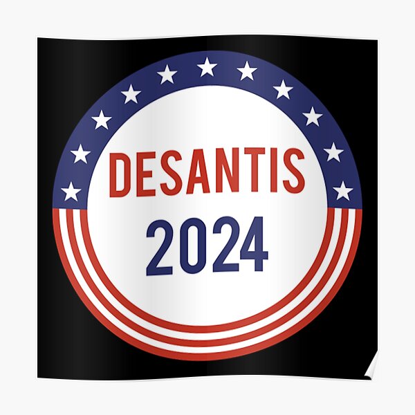 "DeSantis 2024" Poster for Sale by Golovoksanaoks | Redbubble