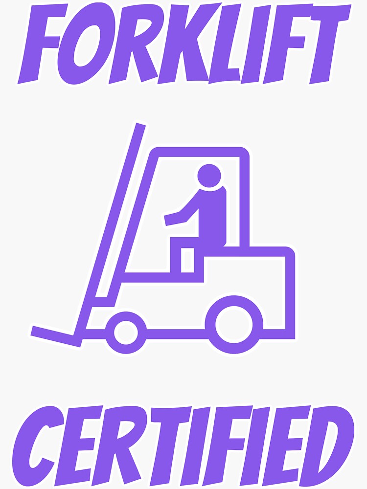 "Forklift Certified" Sticker by AtticTraffic | Redbubble