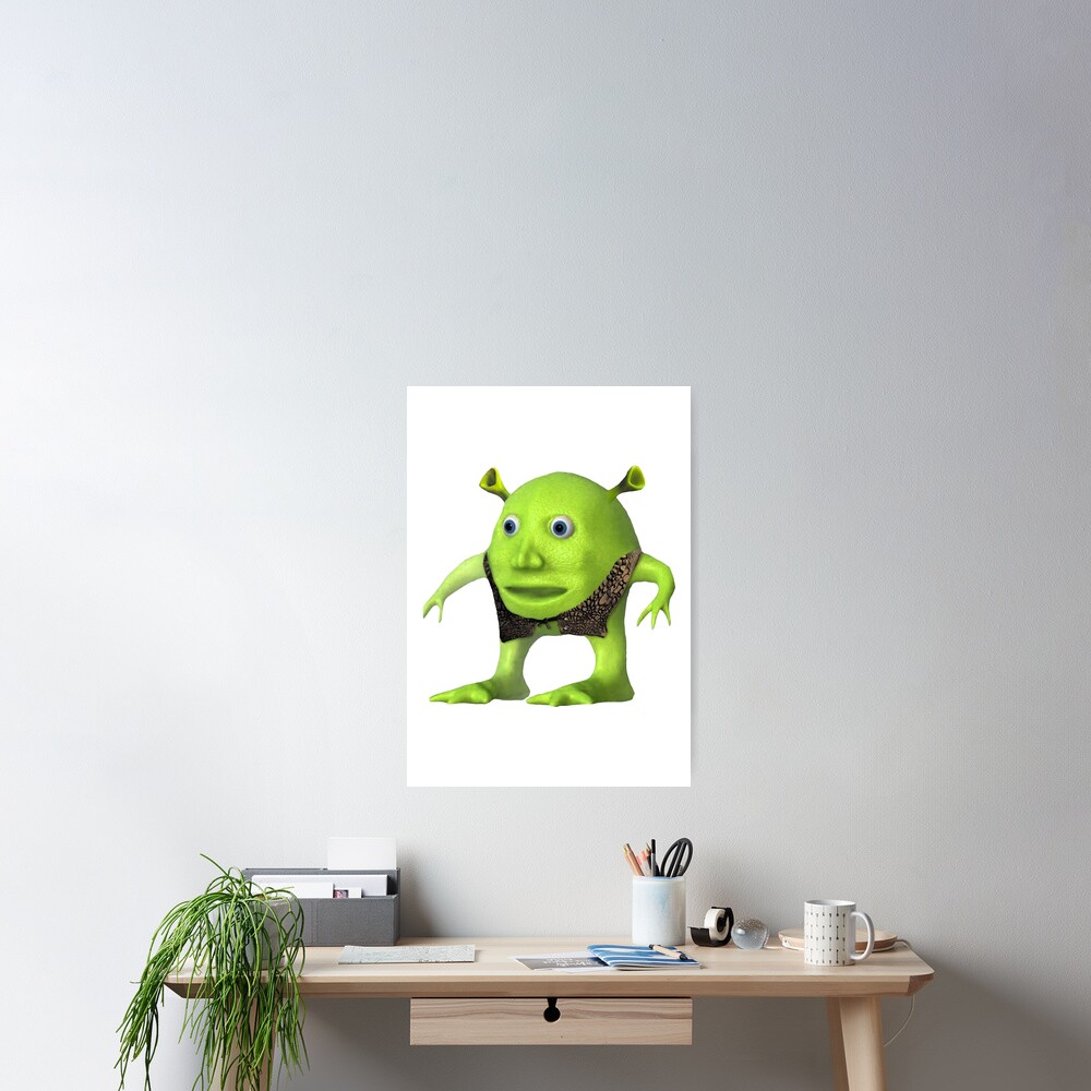 "Shrek/Mike Wazowski Meme " Poster by lovelyreverie | Redbubble