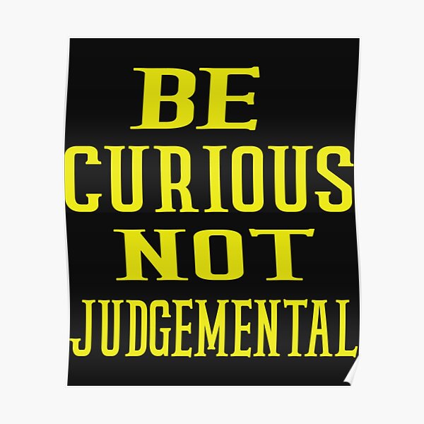 Póster «Sé curioso, no crítico Sé curioso, no crítico Amante de la ...