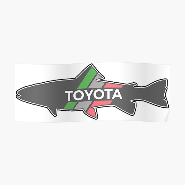 "Toyota Rainbow Trout" Poster for Sale by doctrin | Redbubble