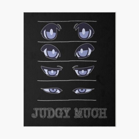 "Judgy much " Art Board Print for Sale by TidehunterS | Redbubble