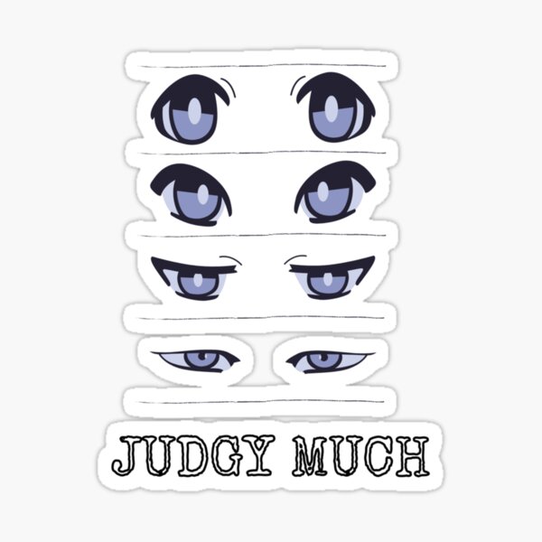 "Judgy much " Sticker by TidehunterS | Redbubble