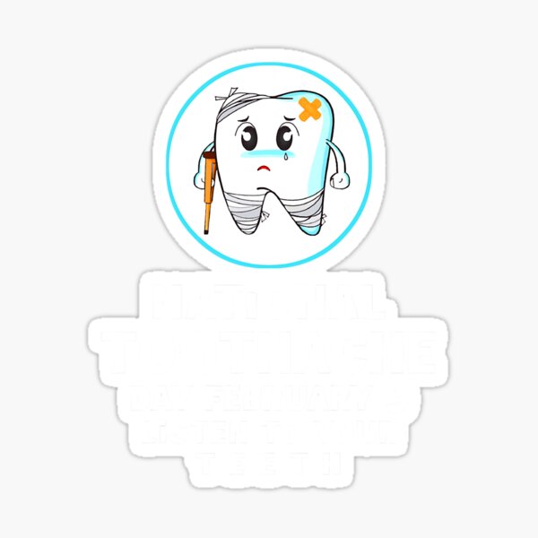 "Toothache Day National Toothache Day" Sticker for Sale by gonzales6422 ...