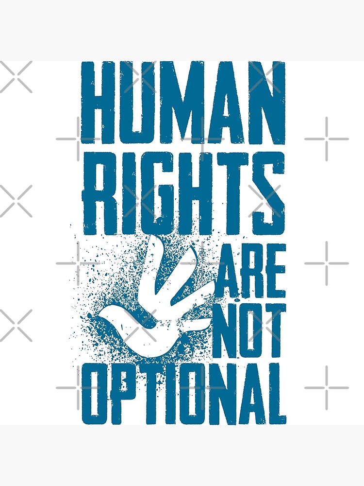 "Human Rights Are Not Optional" Art Print by goodspy | Redbubble