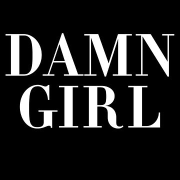 "Damn Girl" Sticker for Sale by CityNoir | Redbubble
