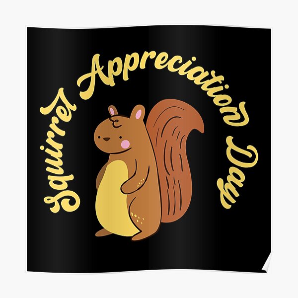 "National squirrel appreciation day" Poster by ArtsyRabia | Redbubble