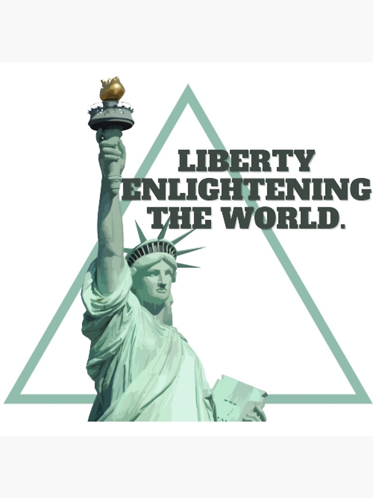 "Statue of liberty , liberty enlightening the world " Poster for Sale ...