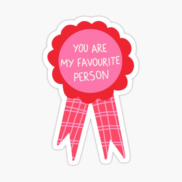 "Valentine's Day YOU ARE MY FAVOURITE PERSON RIBBON" Sticker for Sale ...