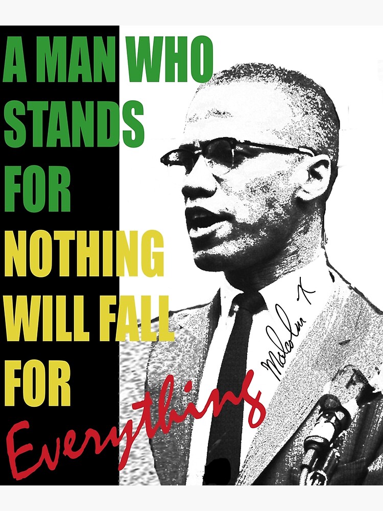 "Malcolm X Quote T-Shirt - Black Pride - Malcolm X - The Man Who Stands ...