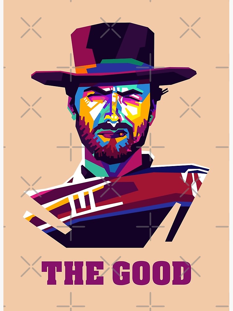 "The Good" Poster for Sale by WahyuAjiSadewa | Redbubble