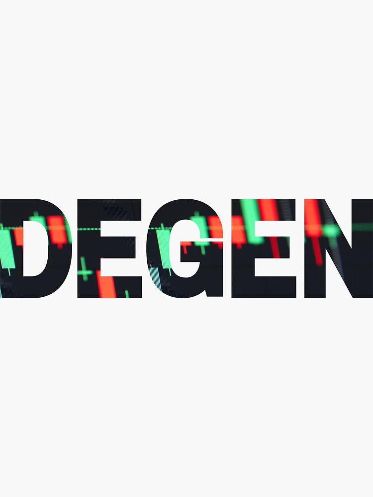 "Degen - NFT Money, Blockchain/Crypto/NFT Degenerate Gift " Sticker for ...