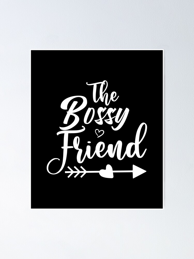 "The bossy friend" Poster by pnkpopcorn | Redbubble