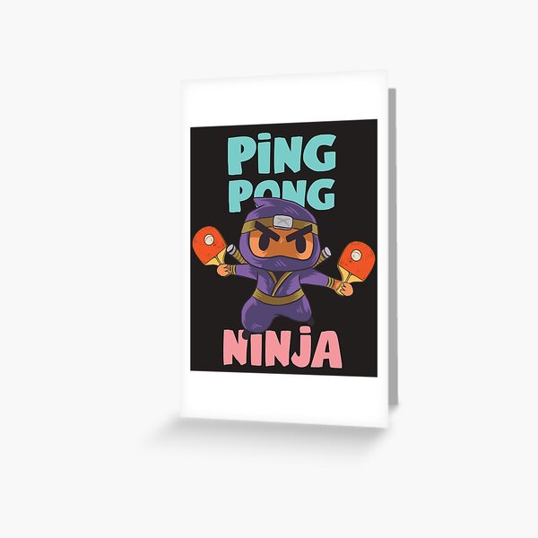 "Ping Pong Ninja Funny Table Tennis Player Art" Greeting Card for Sale ...
