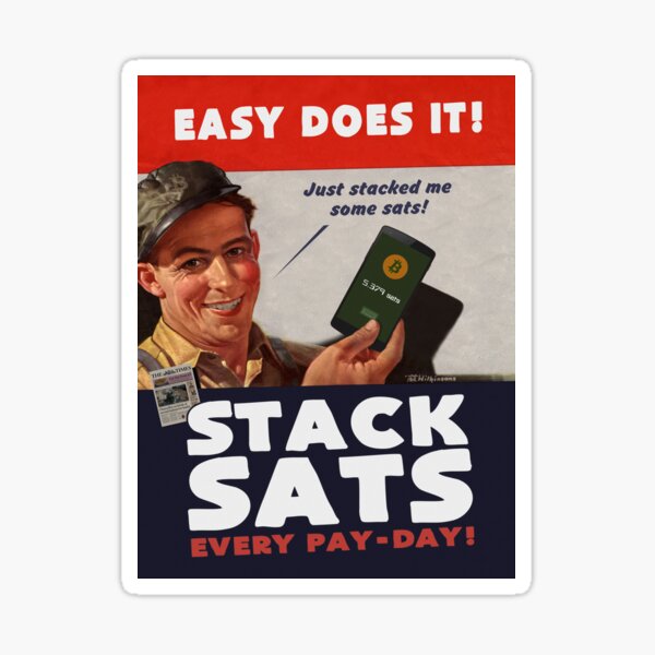"Stack Sats - Easy Does It" Sticker for Sale by Phneepers | Redbubble