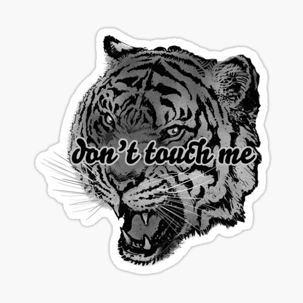 "don't touch me | tiger tigress women female pride" Sticker for Sale by ...