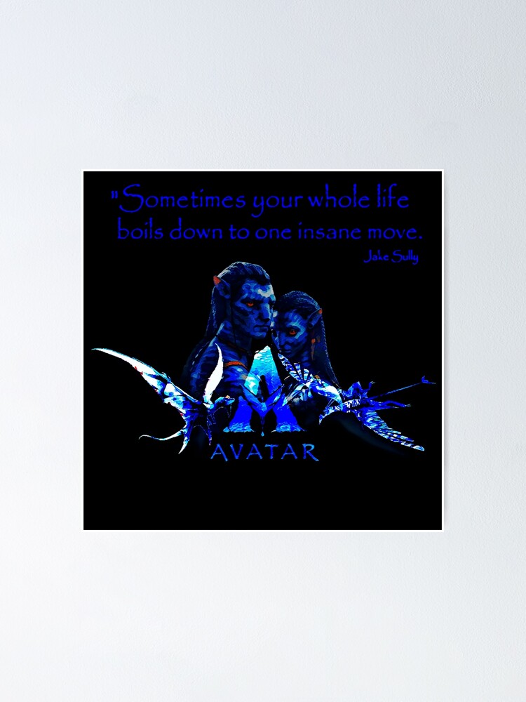 "Avatar(2009) Quote Fan Art" Poster for Sale by SeriesFilQuotes | Redbubble