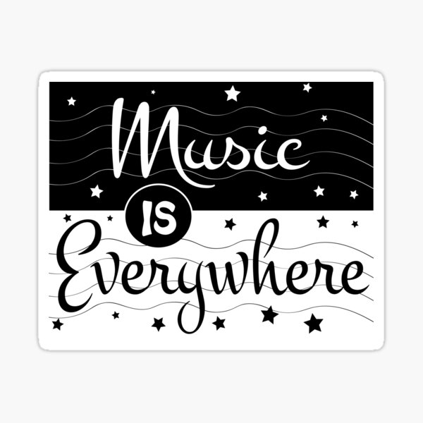 "Music Is Everywhere" Sticker by ZikoShoop | Redbubble