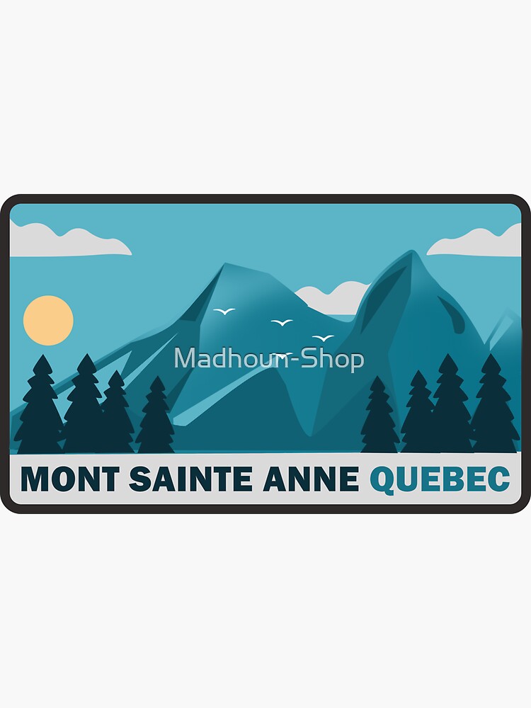 "Mont Sainte Anne Quebec Canada" Sticker for Sale by Madhoun-Shop ...