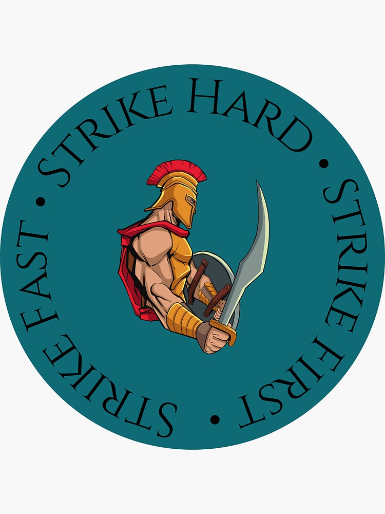 "Strike Fast, Strike Hard, Strike First Spartan Warrior with sword and ...