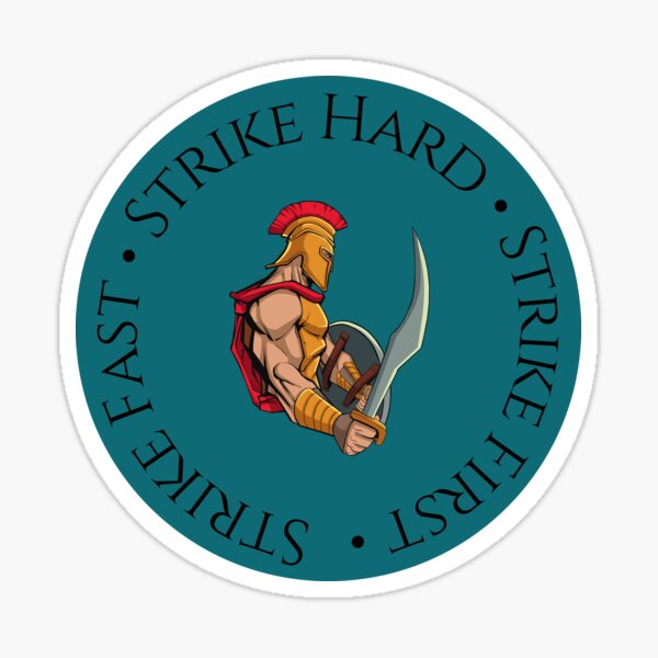 "Strike Fast, Strike Hard, Strike First Spartan Warrior with sword and ...