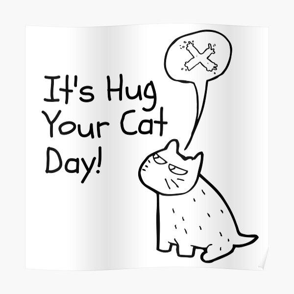 "its hug angry cat " Poster by oussayya | Redbubble