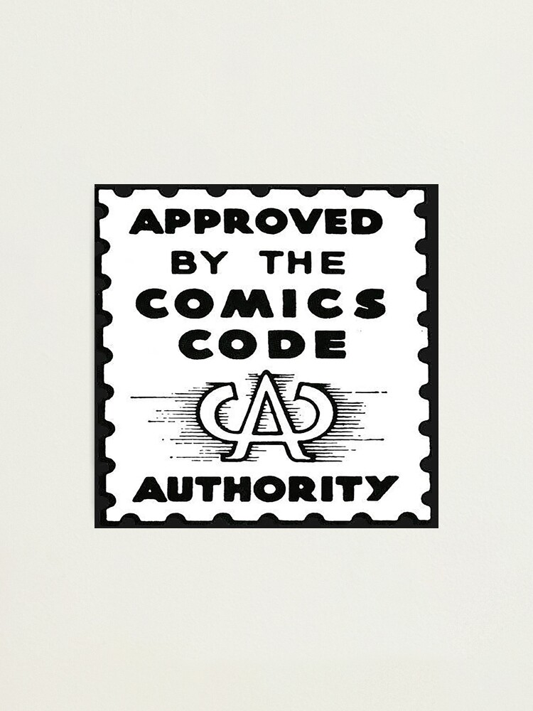 "Approved by the Comics Code Authority" Photographic Print by ...