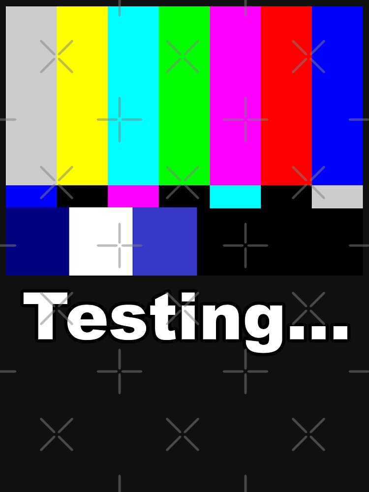 "Testing Television TV Test Pattern Tube Tele Please Stand By" T-shirt ...