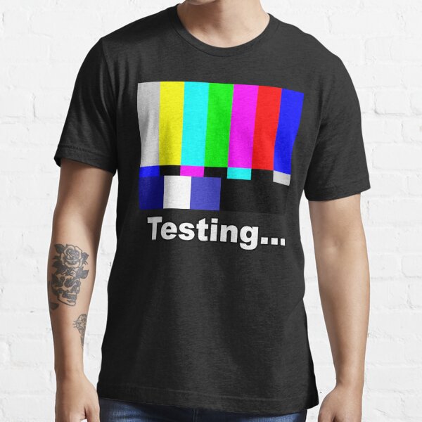 "Testing Television TV Test Pattern Tube Tele Please Stand By" T-shirt ...