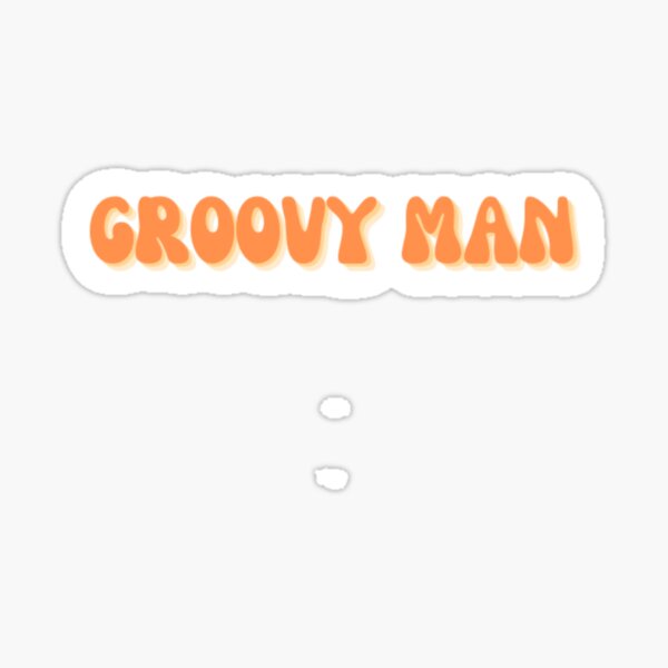 "Groovy Man" Sticker by GabDabaDoWAVES | Redbubble