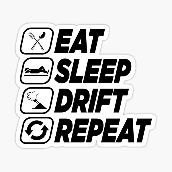 "EAT SLEEP DRIFT REPEAT" Sticker for Sale by BarokahAbadi | Redbubble